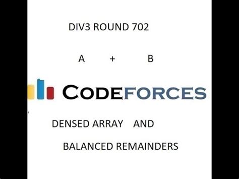A B DENSED ARRAY BALANCED REMAINDERS DIV CODEFORCES YouTube