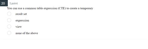 Solved You Can Use A Common Table Expression Cte To Create