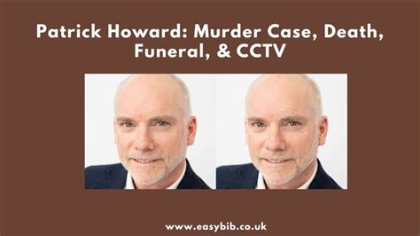 Patrick Howard Murder Case Death Funeral And Cctv