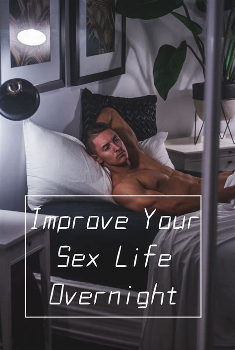 8 Things You Can Do To Improve Your Sex Life Overnight Artofit