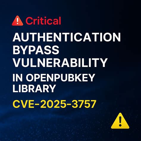 Cve 2025 3757 Openpubkey Authentication Bypass Vulnerability Vulert