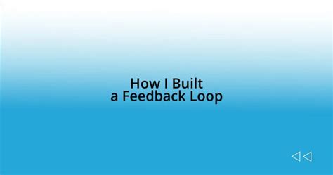 How I Built A Feedback Loop 20 Trivia Questions And Answers