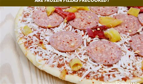 Are Frozen Pizzas Precooked Quick Answer Houseresults