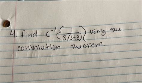 Solved 4 Find C−1ss31 Using The Convolution Theorem