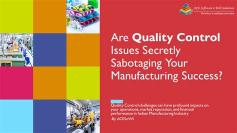 Are Quality Control Issues Secretly Sabotaging Your Manufacturing Success