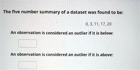Solved The Five Number Summary Of A Dataset Was Found To Be 031117