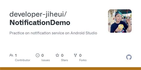 Github Developer Jiheui Notificationdemo Practice On Notification Service On Android Studio