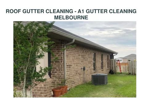 PPT ROOF GUTTER CLEANING A1 GUTTER CLEANING MELBOURNE PowerPoint