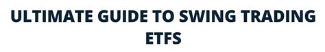 Ultimate Guide To Swing Trading Etfs