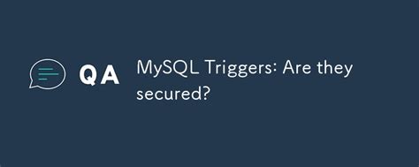 Mysql觸發器：他們有保護嗎？ Mysql教程 Php中文網