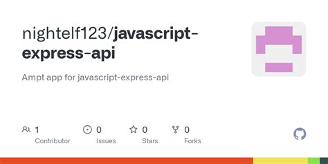 Github Nightelf123javascript Express Api Ampt App For Javascript