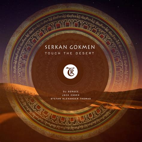 Serkan Gokmen Touch The Desert
