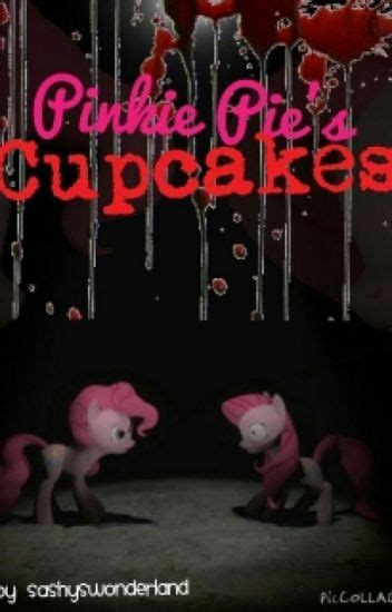 Pinkie Pies Cupcakes Mlpcreepypasta Sasha