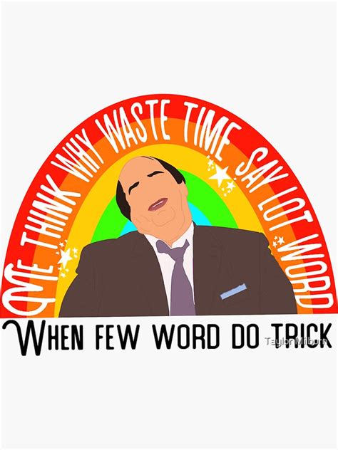 Kevin Malone Few Word Do Trick Sticker For Sale By Taylorallen20