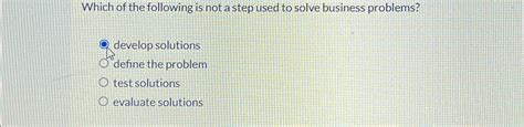 Solved Which Of The Following Is Not A Step Used To Solve Chegg
