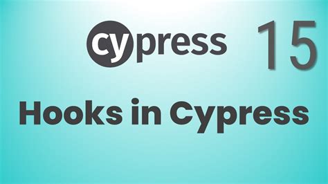 Part 15 Working With Cypress Hooks Beforeeach Aftereach Before
