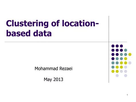 Ppt Clustering Of Location Based Data Powerpoint Presentation Free