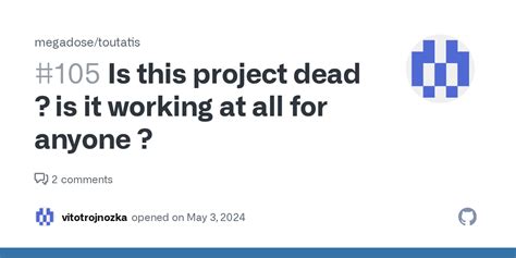 Is This Project Dead Is It Working At All For Anyone Issue
