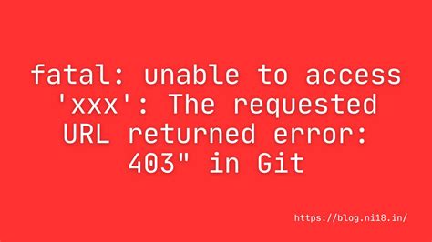 How To Fix Fatal Unable To Access The Requested Returned Error