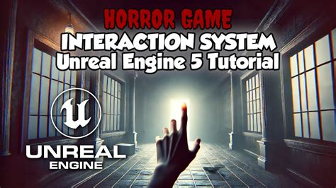 Interaction System Tutorial Horror Game Series Part 4 Unreal Engine 5 Youtube