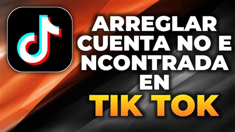 Cómo solucionar el problema de Cuenta no encontrada en TikTok Paso a paso YouTube