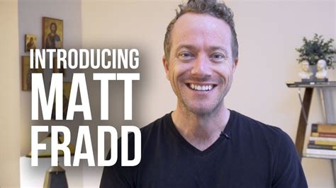 Introducing Matt Fradd Youtube