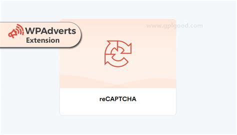 WP Adverts ReCAPTCHA Extension WordPress Plugin GPL Good