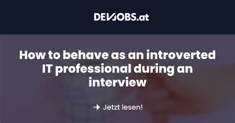 How To Behave As An Introverted It Professional During An Interview Devjobsat