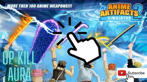Anime Artifacts Simulator 2 Script Op Kiil Aura Youtube