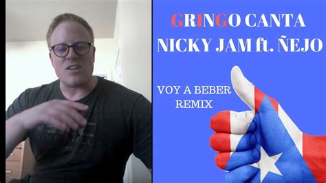 Nicky Jam Voy A Beber Ft Ñejo Cover Por Un Gringo Youtube