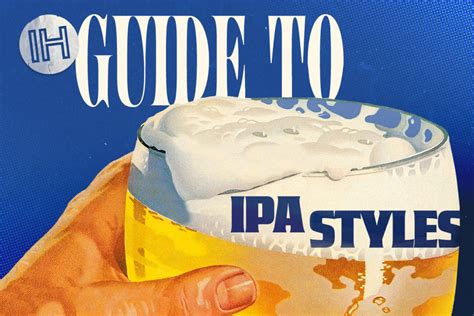 A Comprehensive Guide To Ipa Styles Insidehook