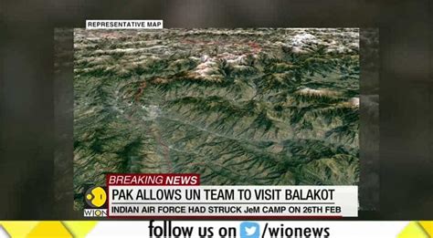 Breaking News Pakistan Allows Un Team To Visit Balakot South Asia