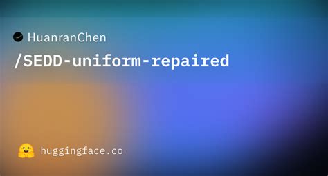 HuanranChen SEDD Uniform Repaired Hugging Face