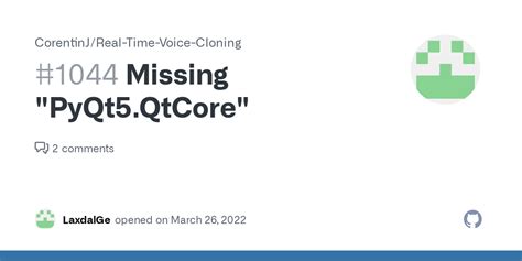 Missing Pyqt5qtcore · Issue 1044 · Corentinjreal Time Voice Cloning · Github