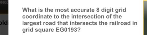 Ng What Is The Most Accurate 8 Digit Grid Coordinate To The