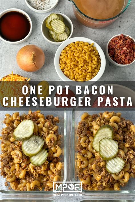 One Pot Bacon Cheeseburger Pasta Meal Prep On Fleek