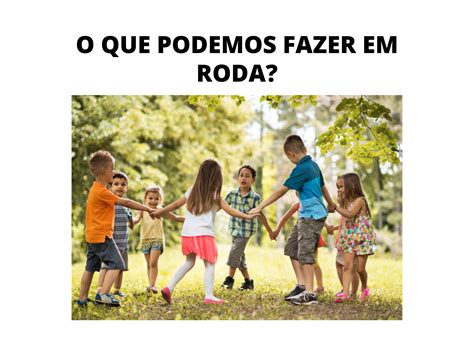 Por Que Nos Organizamos Em Roda Planos De Aula Ensino Fundamental