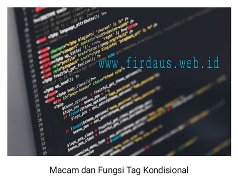 Macam Macam Tag Kondisional Dan Fungsinya Blog Firdaus