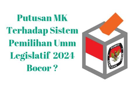 Wow Putusan MK Tentang Pileg 2024 Bocor Polisi Diminta Selediki