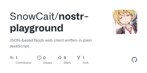 GitHub SnowCait Nostr Playground JSON Based Nostr Web Client Written