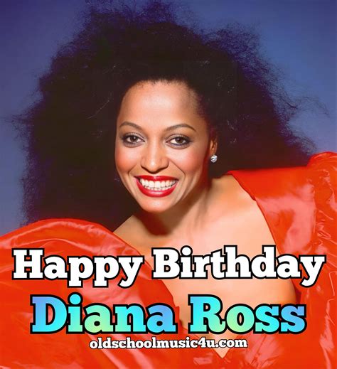Happy Birthday Diana Ross Diana Ross Born March 26 1944 Is An