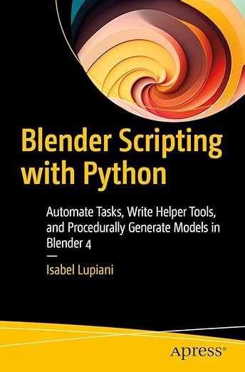 Blender Scripting With Python Automate Tasks Write Helper Tools And
