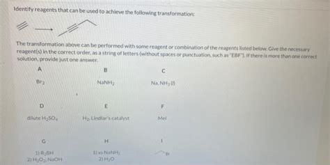 Solved Identify reagents that can be used to achieve the | Chegg.com