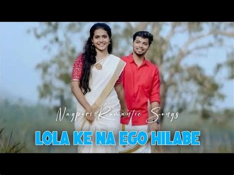 Lola Ke Na Ego Ego Hilabe New Nagpuri Song Dj Pawan Creation YouTube