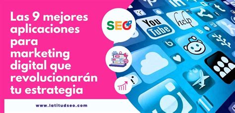 Las 9 Mejores Aplicaciones Para Marketing Digital Que Revolucionarán Tu Estrategia ⭐
