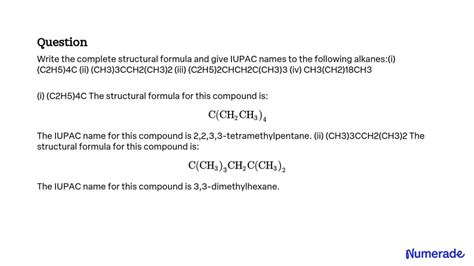 SOLVED: Write the complete structural formula and give IUPAC names to the following alkanes: (i ...