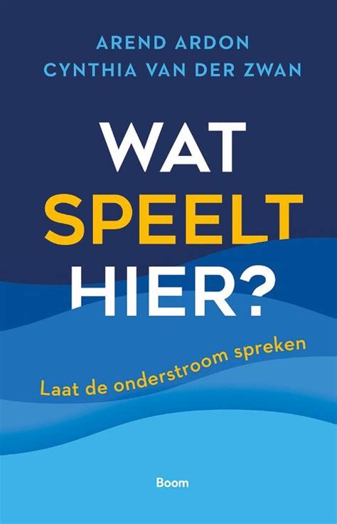 Boekrecensie Wat Speelt Hier Laat De Onderstroom Spreken Ardon Van