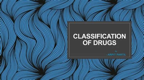 Drugs And Its Classification Slide Share Pptx