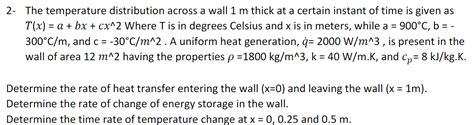 Solved 2 The Temperature Distribution Across A Wall 1 M