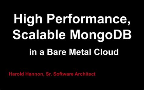 High Performance Scalable Mongodb In A Bare Metal Cloud Pptx